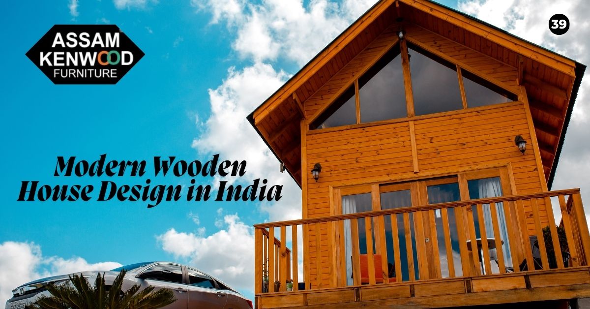 Modern Wooden House Designs in India | Stylish & Sustainable