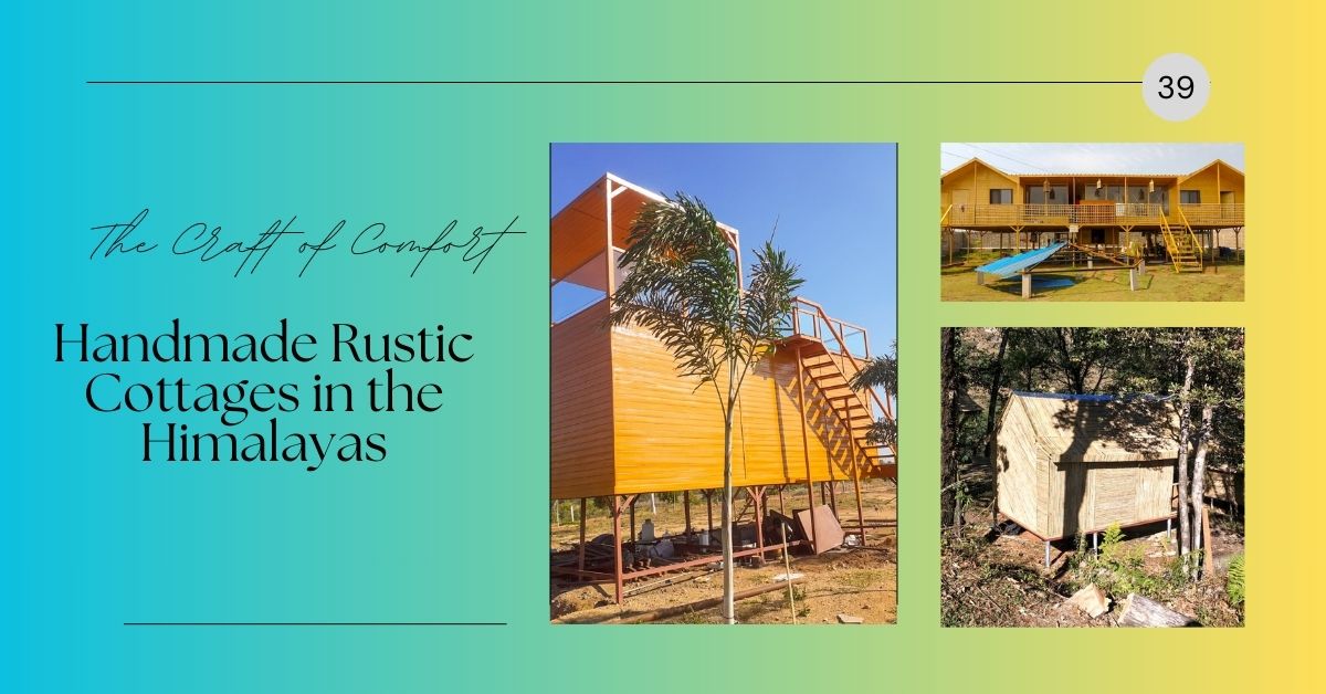 Handmade Rustic Cottages in the Himalayas | Wooden & Bamboo Designs